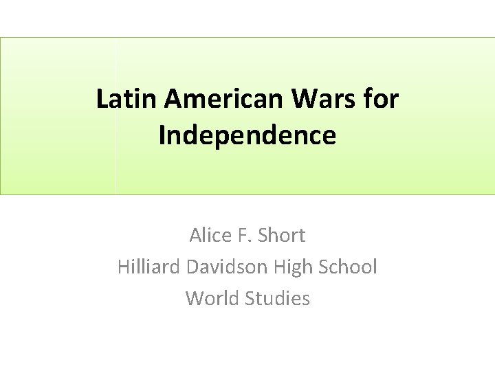 Latin American Wars for Independence Alice F Short