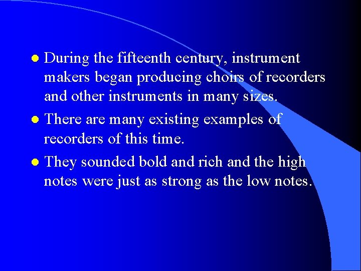 Interesting things to know The Recorder Throughout History