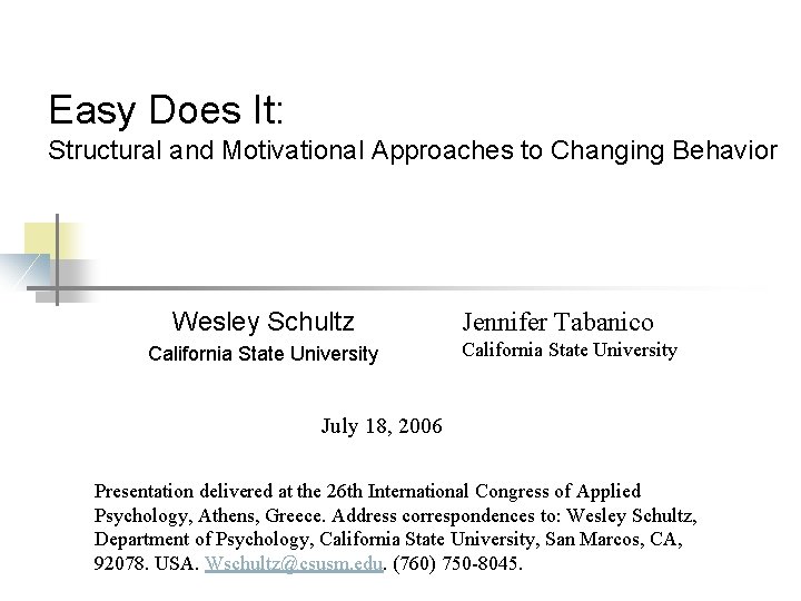 Easy Does It Structural and Motivational Approaches to