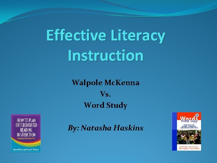 Effective Literacy Instruction Walpole Mc Kenna Vs Word