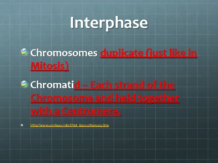 SEXUAL REPRODUCTION Sex cells formed by meiosis Requires
