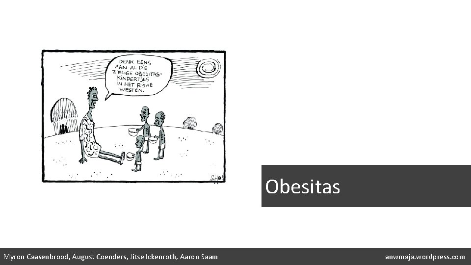 Obesitas Myron Caasenbrood August Coenders Jitse Ickenroth Aaron