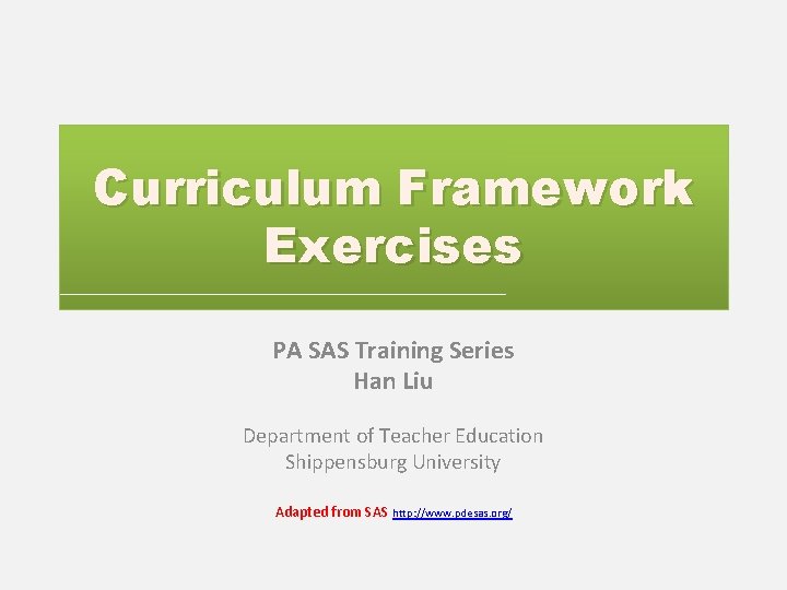 Curriculum Framework Exercises PA SAS Training Series Han