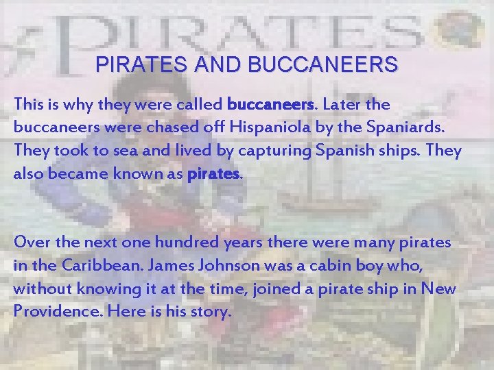 PIRATES AND BUCCANNERS O At the end of