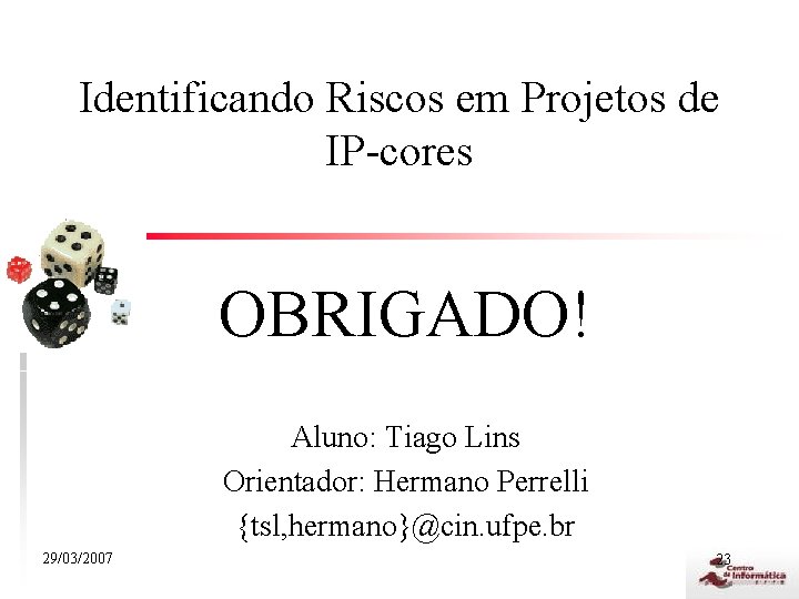 Identificando Riscos em Projetos de IPcores Aluno Tiago