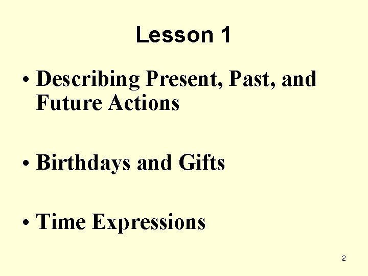 1 Lesson 1 Describing Present Past and Future