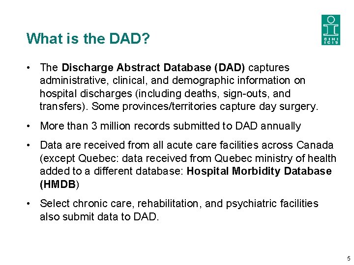 DAD Research Analytic Files A collaboration between CIHI