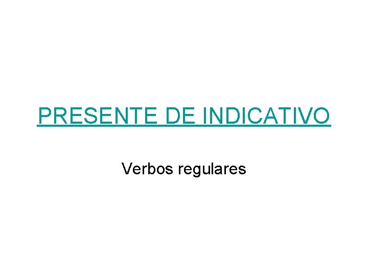 PROGRAMA VERBOS REGULARES PRESENTE PRETERITO IMPERFECTO VERBO SUM