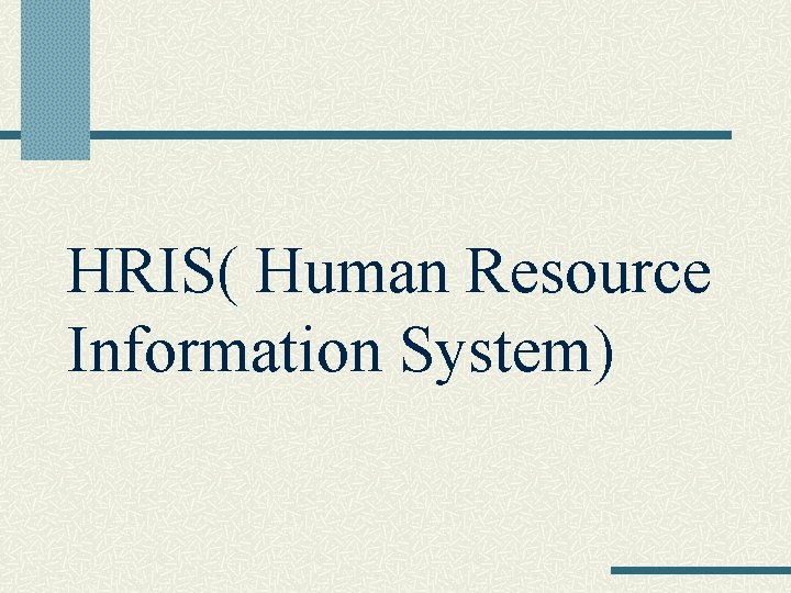 HRIS Human Resource Information System Human Resource Information