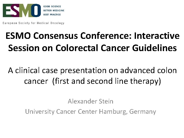 ESMO Consensus Conference Interactive Session on Colorectal Cancer