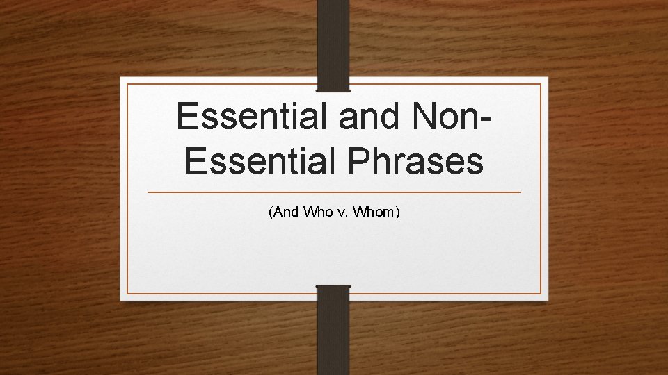 Essential and Non Essential Phrases And Who v