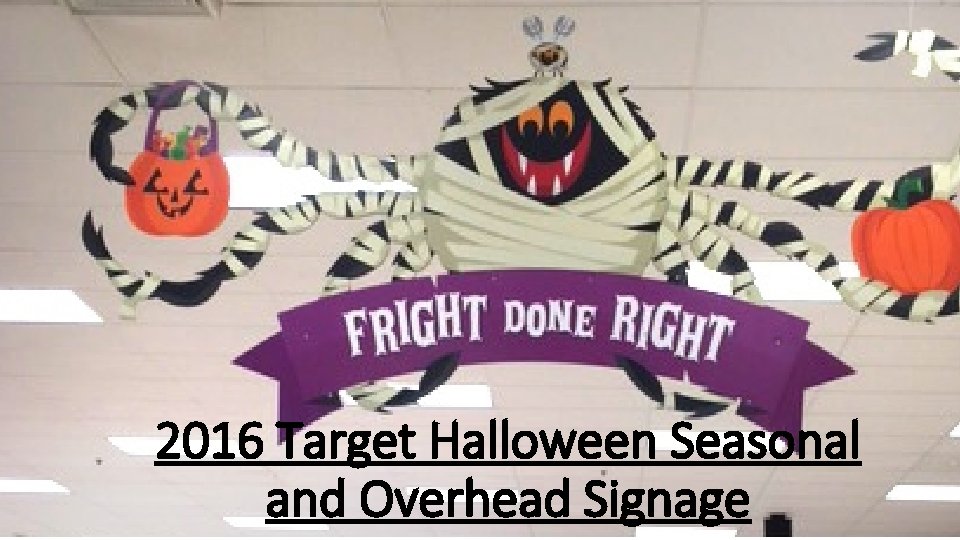 2016 Target Halloween Seasonal and Overhead Signage ObjectiveSuccess