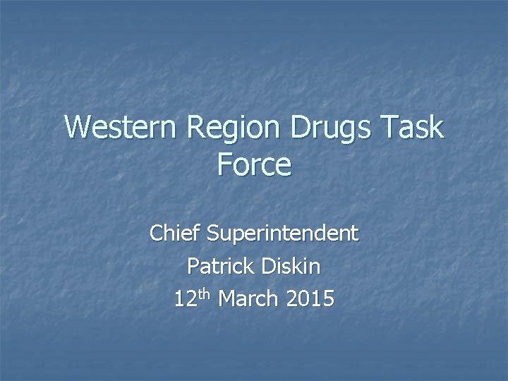 Western Region Drugs Task Force Chief Superintendent Patrick