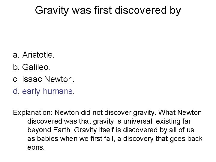 Chapter 9 Gravity Gravity was first discovered by