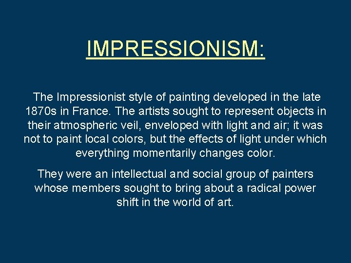 IMPRESSIONISM The Impressionist style of painting developed in