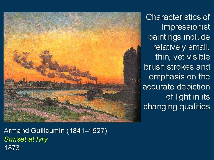 IMPRESSIONISM The Impressionist style of painting developed in