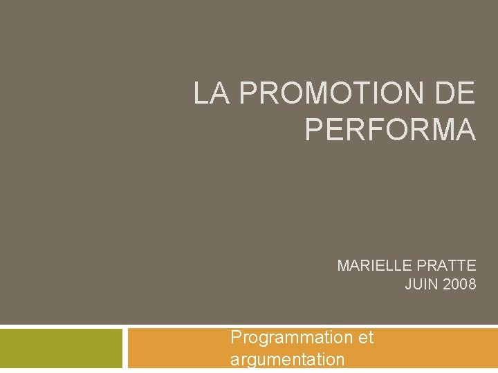LA PROMOTION DE PERFORMA MARIELLE PRATTE JUIN 2008