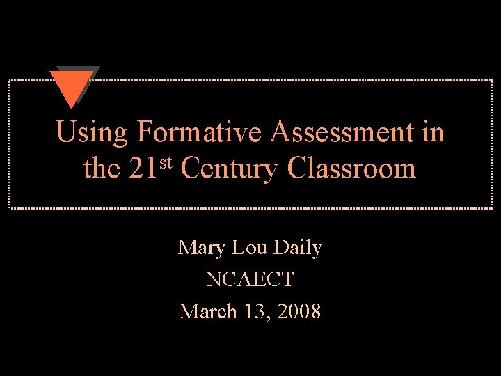 Using Formative Assessment in the 21 st Century