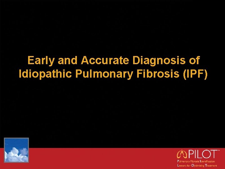 Early and Accurate Diagnosis of Idiopathic Pulmonary Fibrosis
