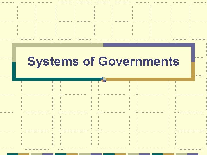Systems of Governments GovernmentCivics Understandings SS 7 CG
