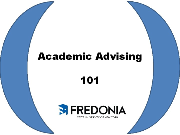 Academic Advising 101 The Goals for Todays Discussion