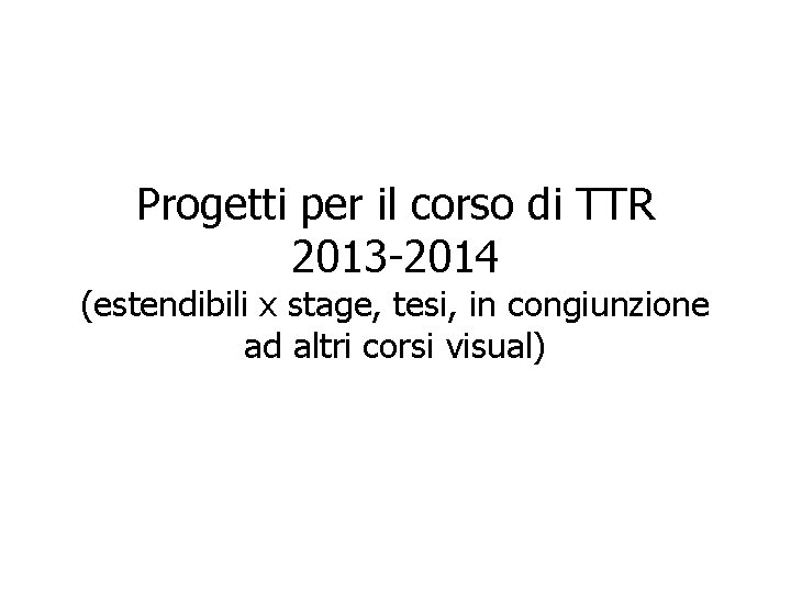 Progetti per il corso di TTR 2013 2014