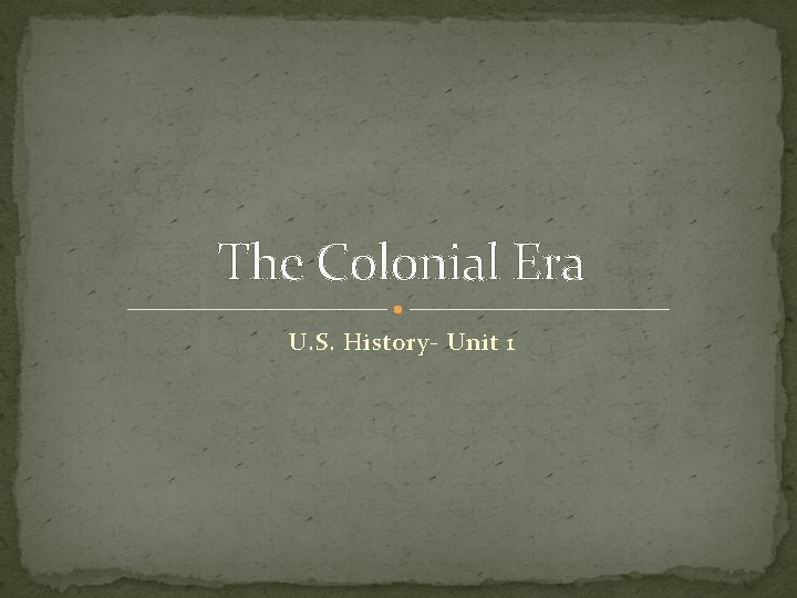 The Colonial Era U S History Unit 1