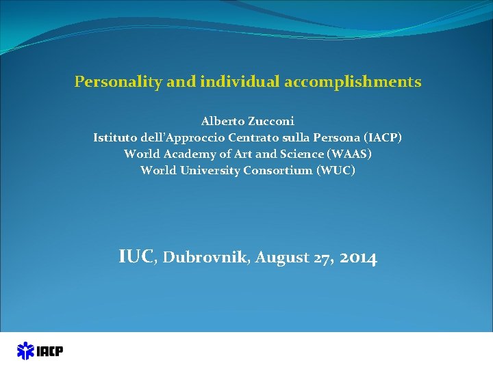 Personality and individual accomplishments Alberto Zucconi Istituto ...