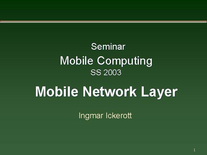 Seminar Mobile Computing SS 2003 Mobile Network Layer