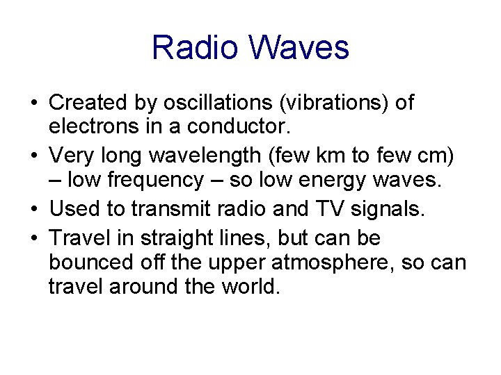 The electromagnetic spectrum 7 6 Describe the main