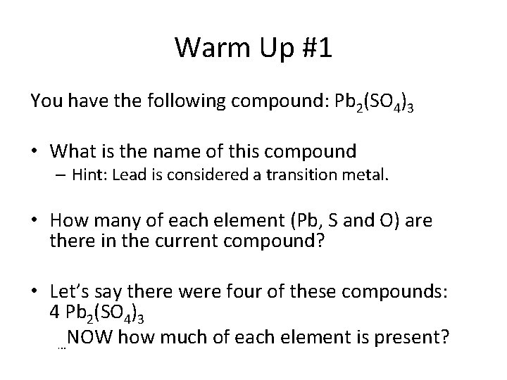 Warm Up 1 You have the following compound