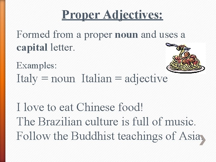 All About Adjectives Adjectives are used to describe