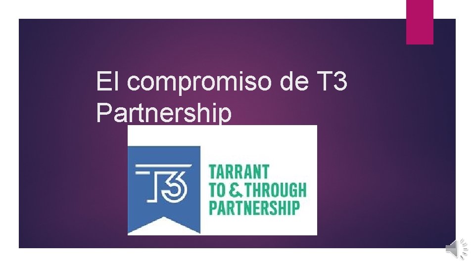 El compromiso de T 3 Partnership Despejando el
