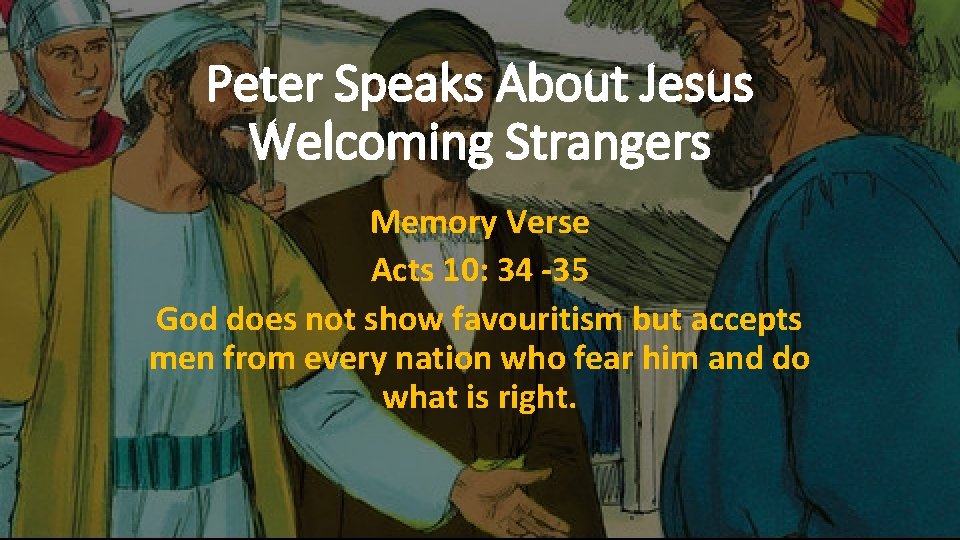 Peter Speaks About Jesus Welcoming Strangers Acts 10