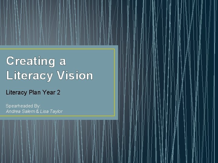 Creating a Literacy Vision Literacy Plan Year 2