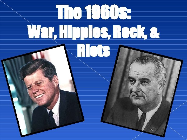 The 1960 s War Hippies Rock Riots Kennedy
