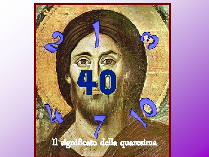 Il significato della quaresima IL SIGNIFICATO DELLA QUARESIMA
