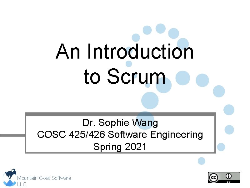 An Introduction to Scrum Dr Sophie Wang COSC