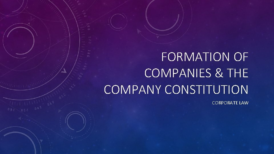 FORMATION OF COMPANIES THE COMPANY CONSTITUTION CORPORATE LAW