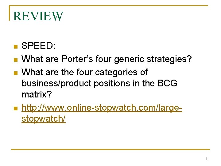 REVIEW n n SPEED What are Porters four