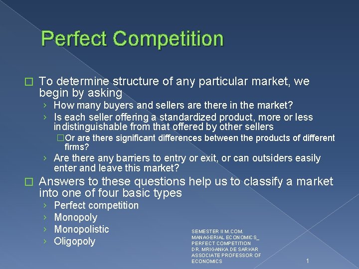 Perfect Competition To determine structure of any particular