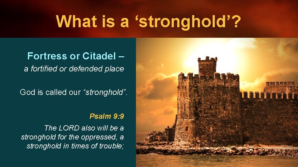 What is a stronghold Fortress or Citadel a