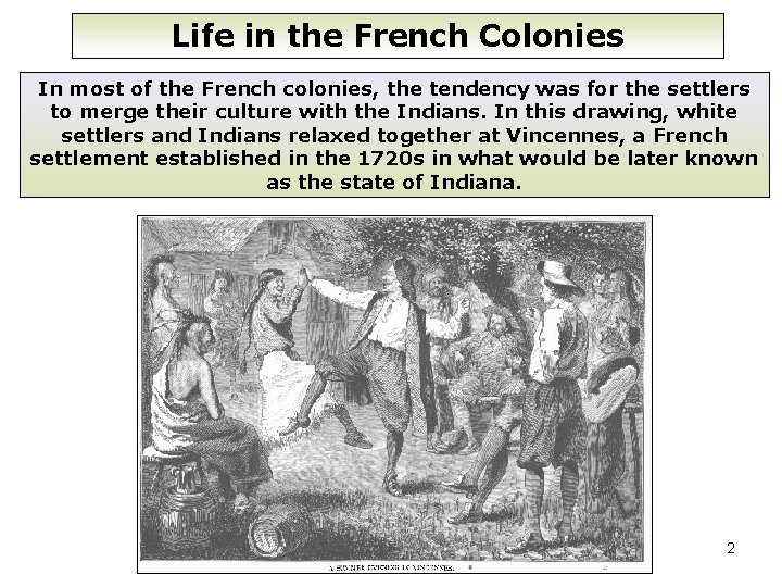 1 Life in the French Colonies In most