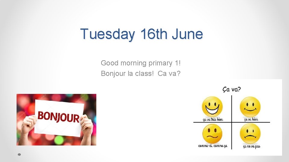 Tuesday 16 th June Good morning primary 1