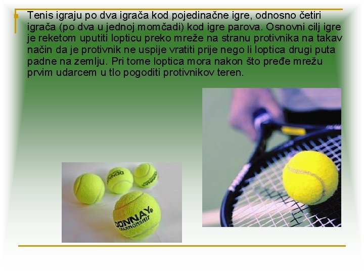 n Tenis je sportska igra u kojoj se
