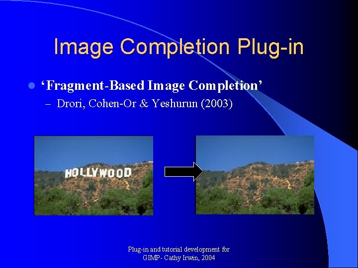 The Development of Image Completion and Tutorial Plugins