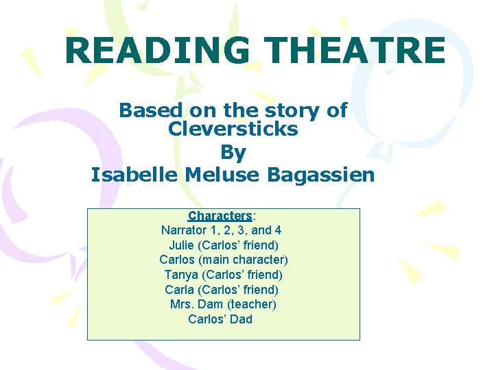 READING THEATRE Based on the story of Cleversticks