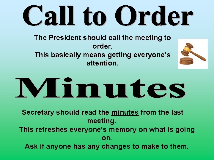 The President should call the meeting to order
