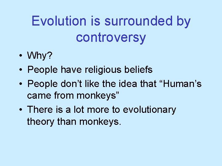 Evolution and Darwin Evolution is surrounded by controversy