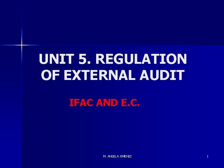 UNIT 5 REGULATION OF EXTERNAL AUDIT IFAC AND
